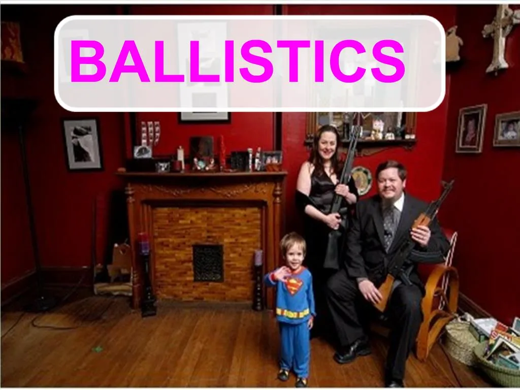 PPT - BALLISTICS PowerPoint Presentation, free download - ID:671528