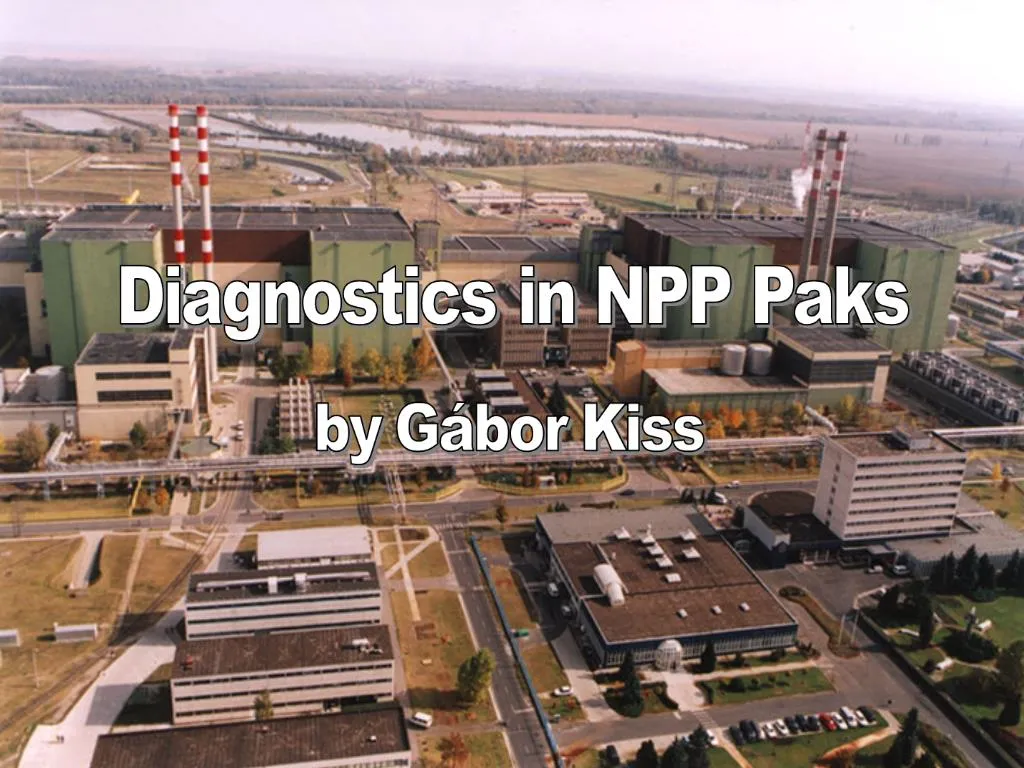 PPT - Diagnostics in NPP Paks PowerPoint Presentation, free download ...