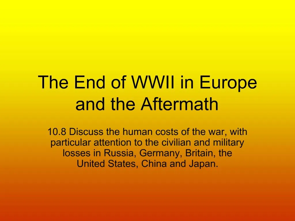 PPT - The End of WWII in Europe and the Aftermath PowerPoint ...