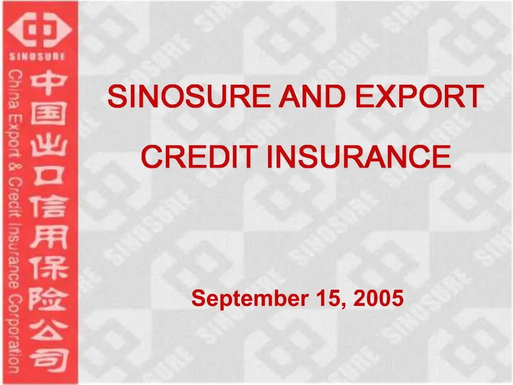 PPT - SINOSURE AND EXPORT CREDIT INSURANCE PowerPoint Presentation ...