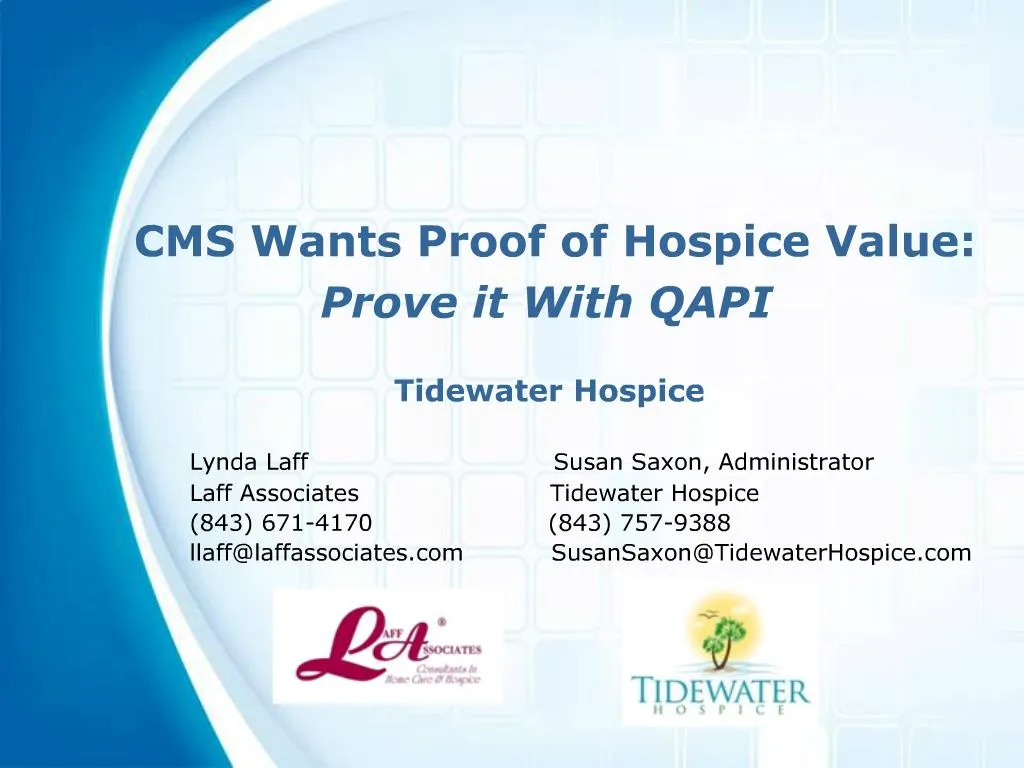 PPT - CMS Wants Proof of Hospice Value: Prove it With QAPI PowerPoint ...