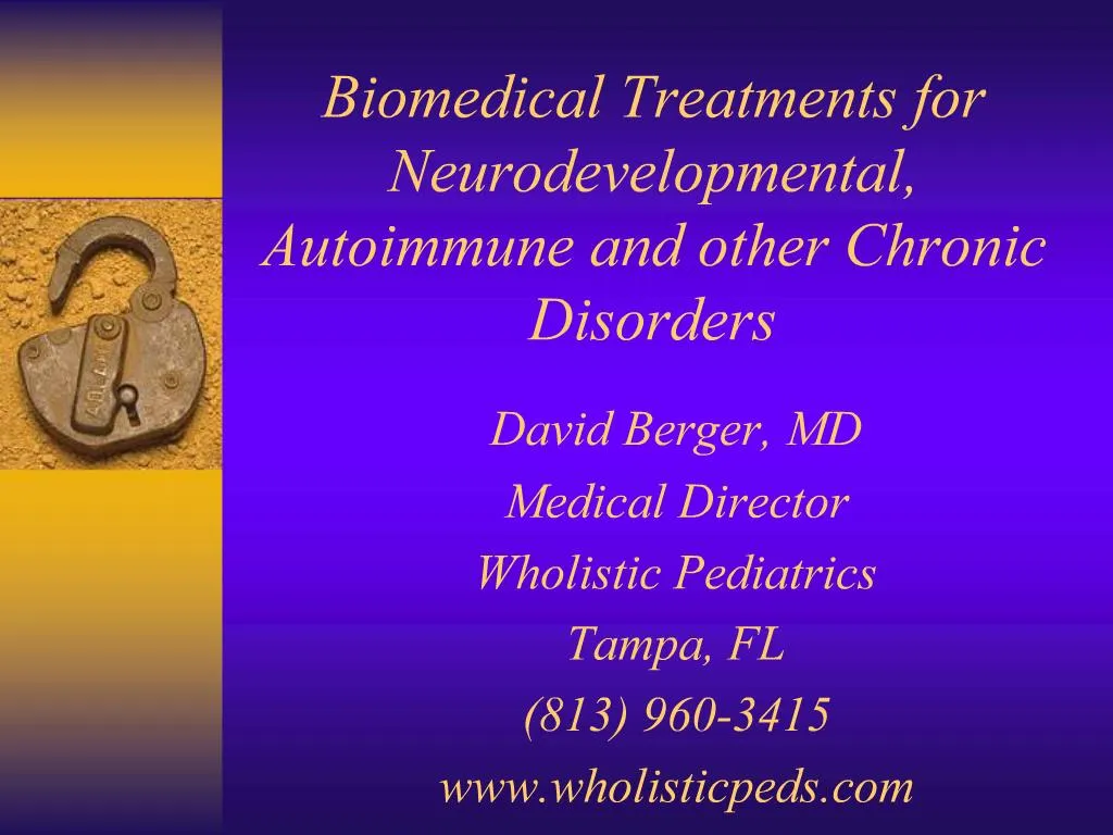PPT - Biomedical Treatments for Neurodevelopmental, Autoimmune and ...
