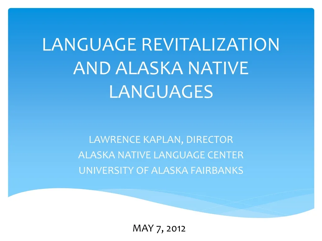 PPT - LANGUAGE REVITALIZATION AND ALASKA NATIVE LANGUAGES PowerPoint ...