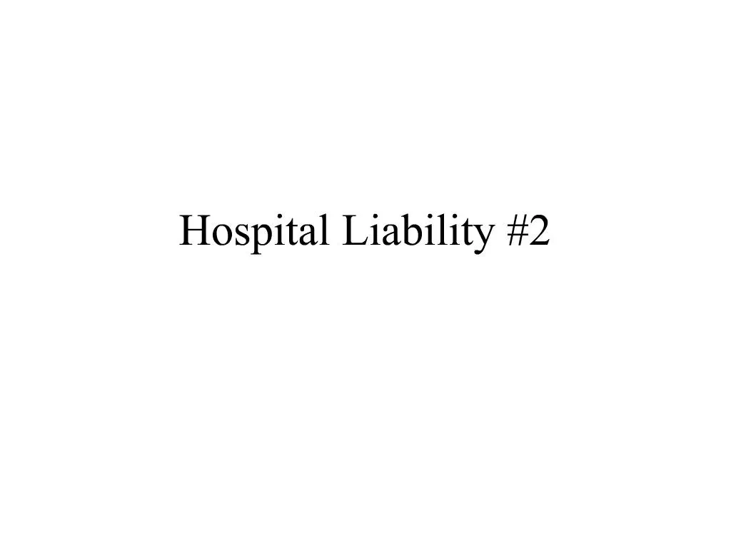 PPT - Hospital Liability 2 PowerPoint Presentation, free download - ID ...