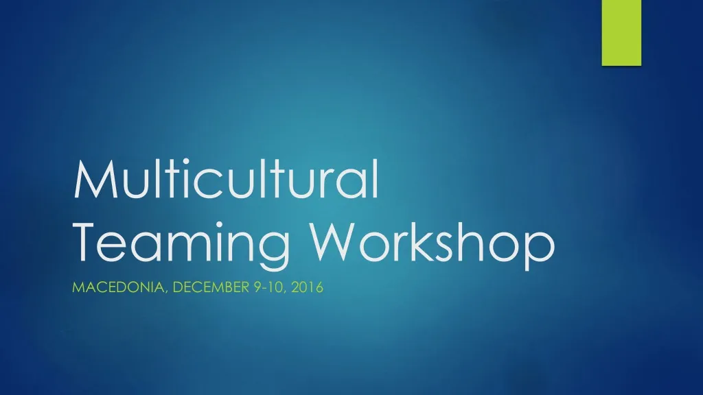 PPT - Multicultural Teaming Workshop PowerPoint Presentation, free ...