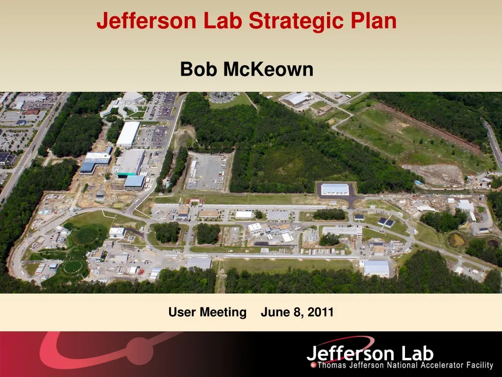 PPT - Jefferson Lab Strategic Plan Bob McKeown PowerPoint Presentation ...
