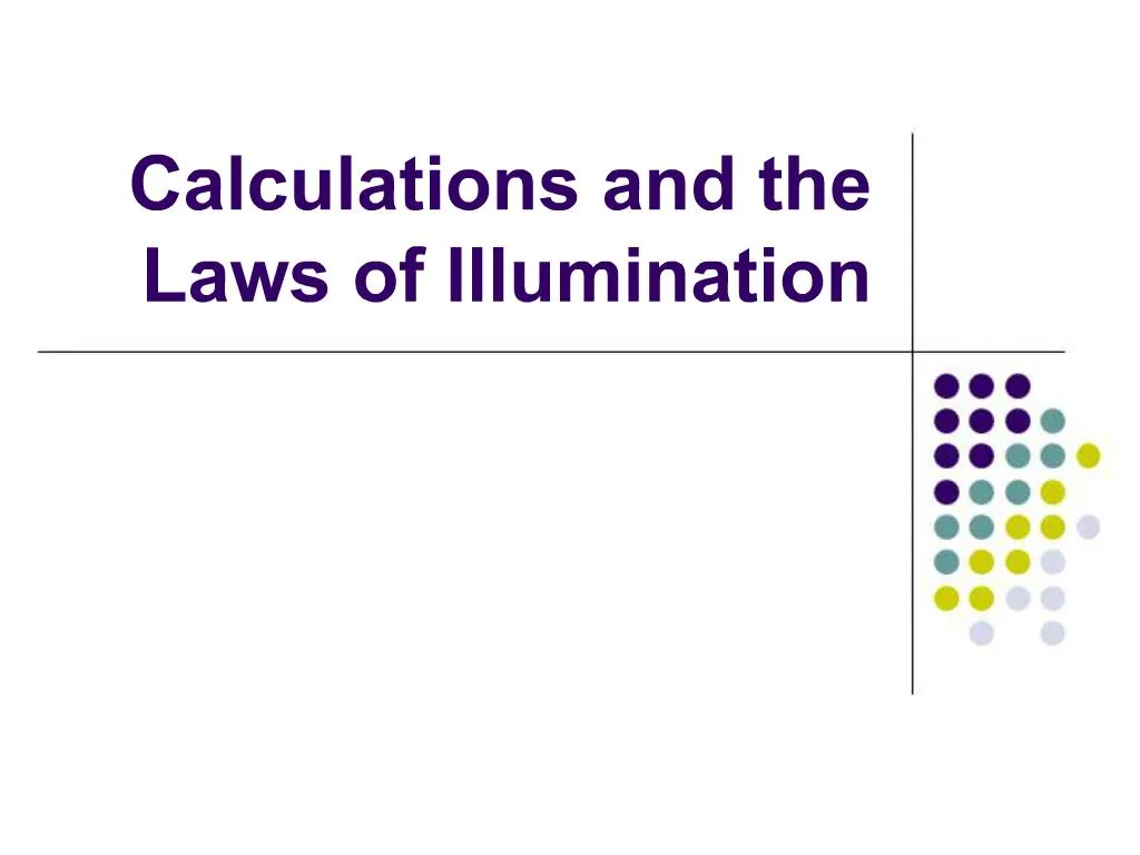 PPT - Calculations and the Laws of Illumination PowerPoint Presentation ...