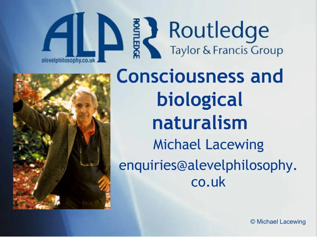 PPT - Consciousness and biological naturalism PowerPoint Presentation ...