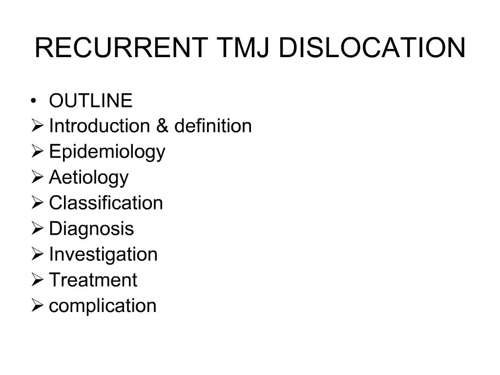 PPT - RECURRENT TMJ DISLOCATION PowerPoint Presentation, free download ...
