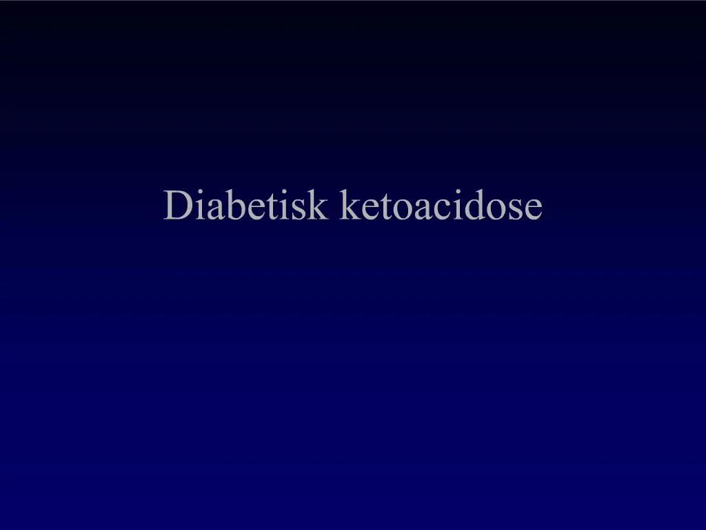 PPT - Diabetisk ketoacidose PowerPoint Presentation, free download - ID ...