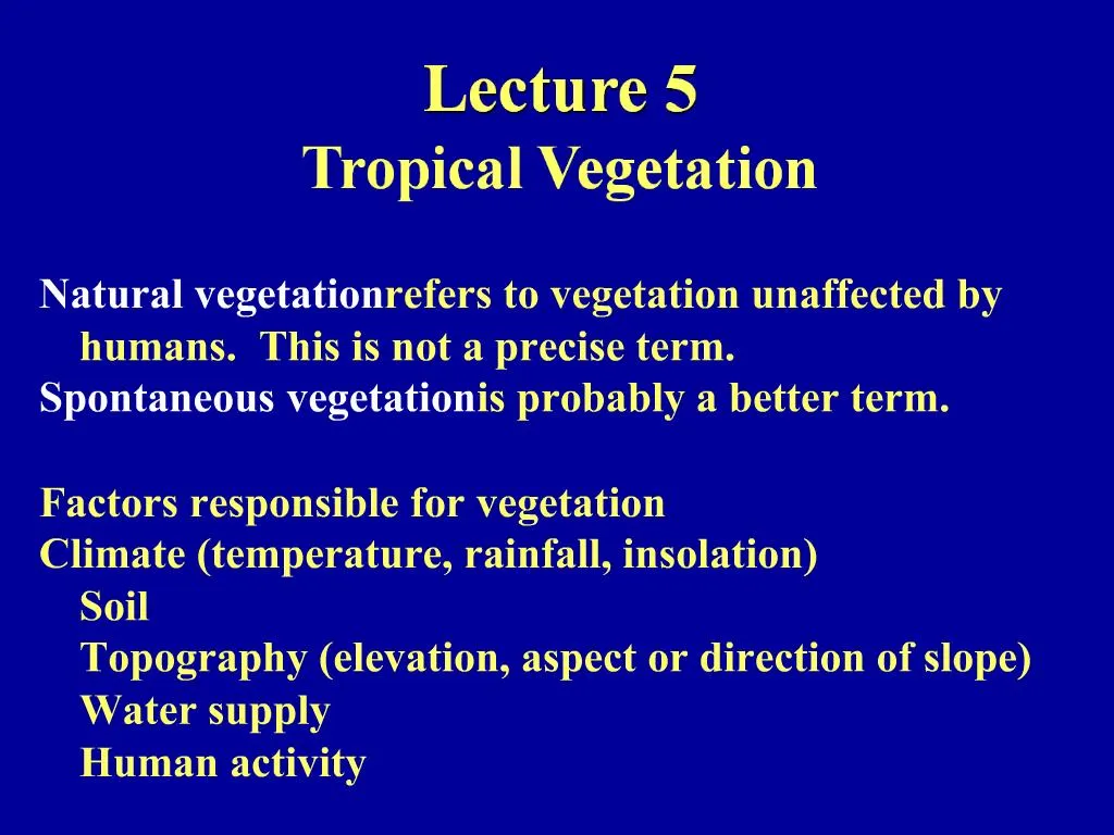 PPT - Lecture 5 Tropical Vegetation PowerPoint Presentation, free ...