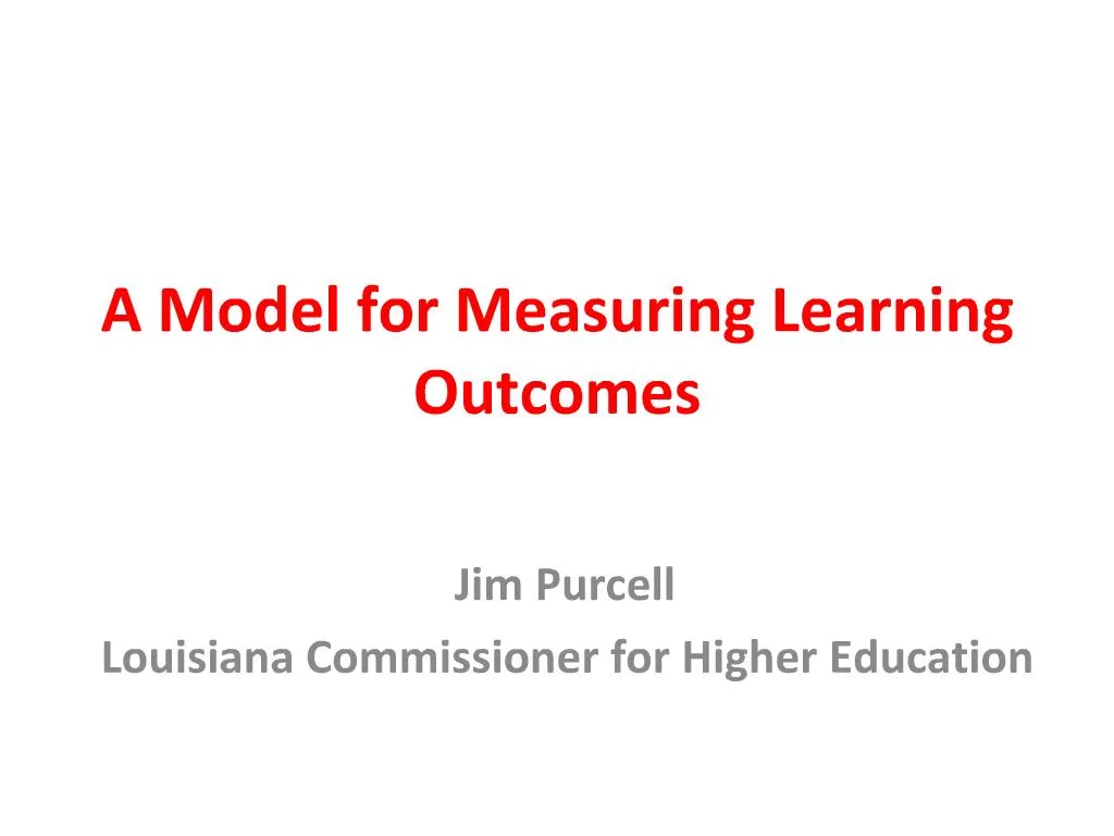 PPT - A Model for Measuring Learning Outcomes PowerPoint Presentation ...