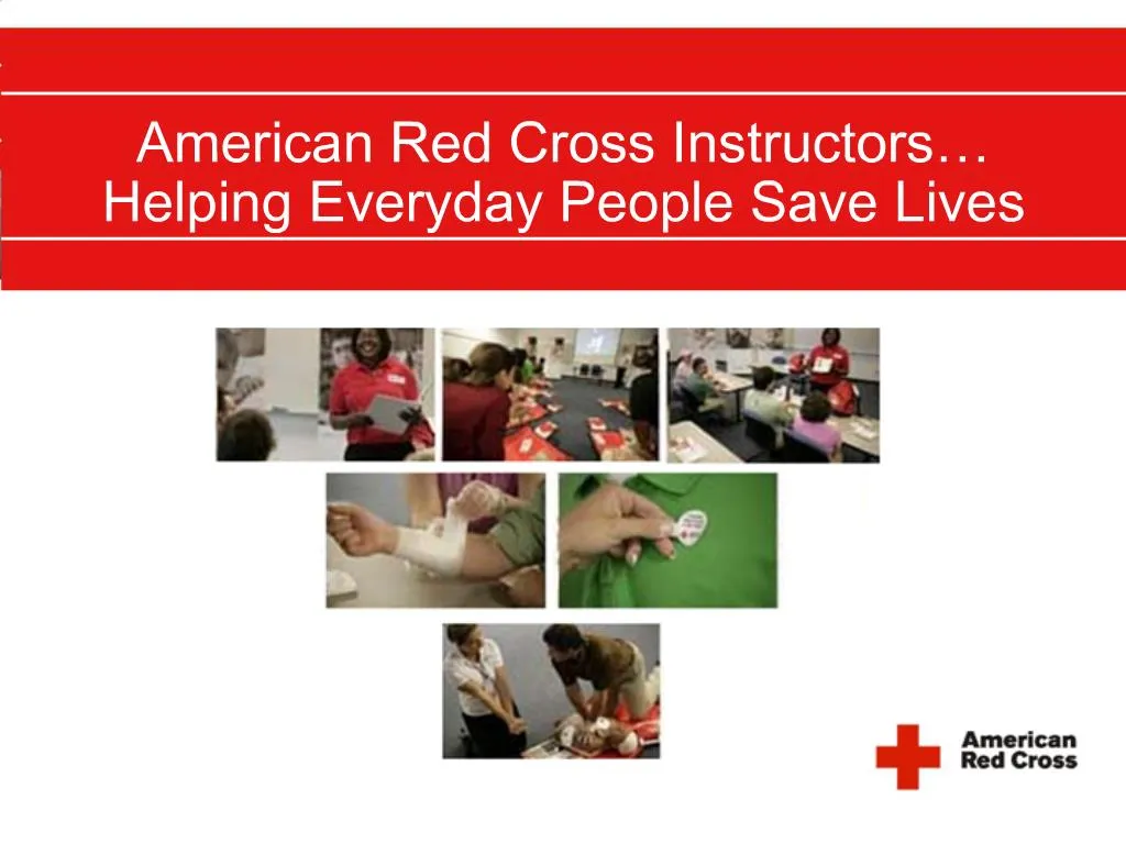 PPT - American Red Cross Instructors Helping Everyday People Save Lives ...