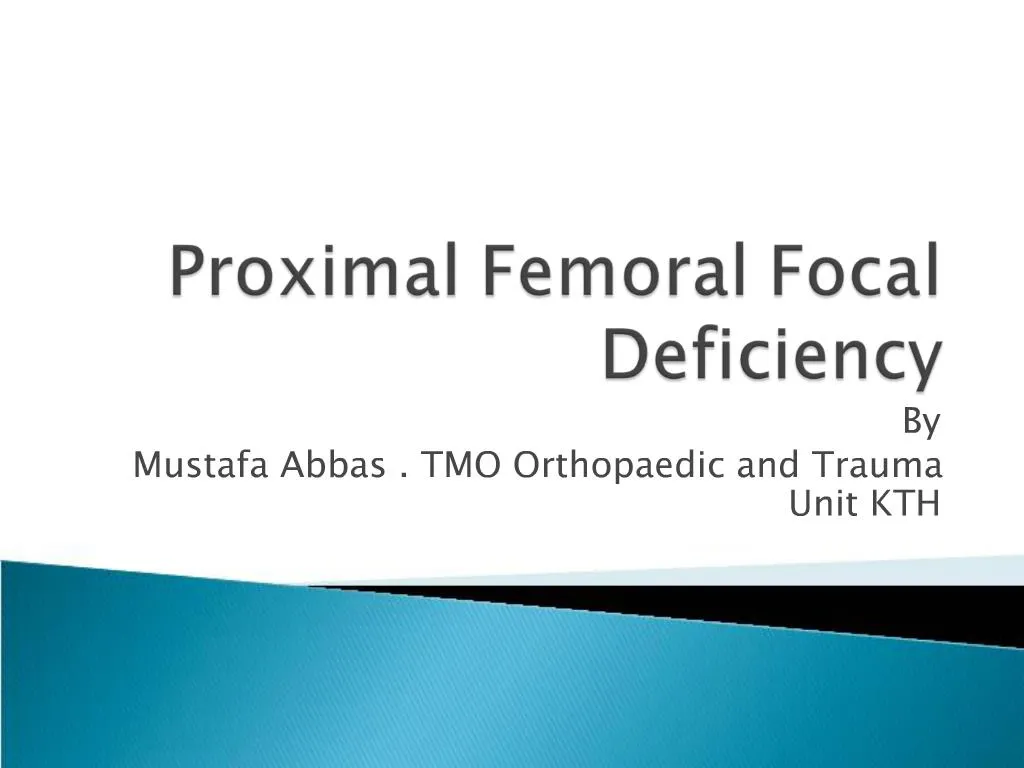 PPT - Proximal Femoral Focal Deficiency PowerPoint Presentation, free ...