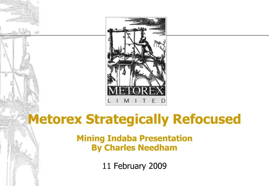 PPT - Metorex Strategically Refocused Mining Indaba Presentation By ...