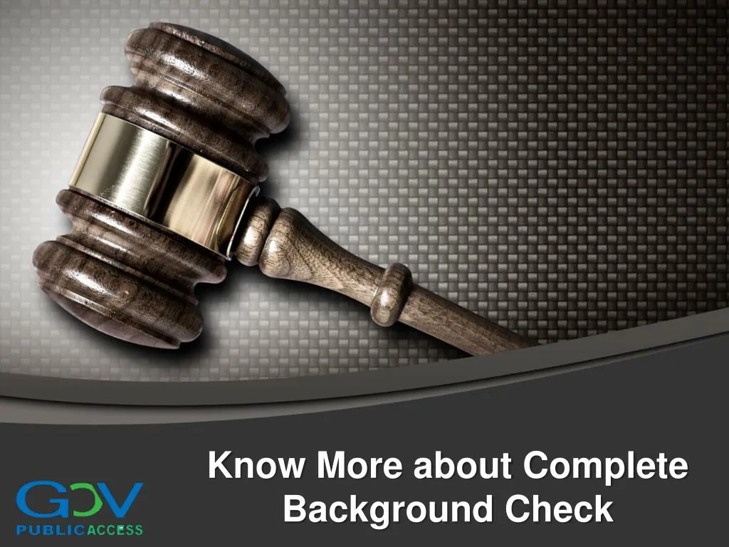PPT - Know More about Complete Background Check PowerPoint Presentation ...