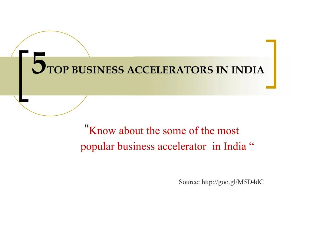 PPT - 5 TOP BUSINESS ACCELERATORS IN INDIA – Jaarwis Accelerator ...