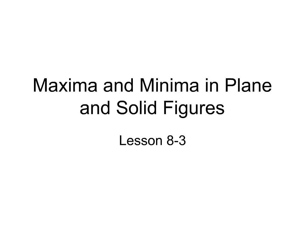 PPT - Maxima and Minima in Plane and Solid Figures PowerPoint ...
