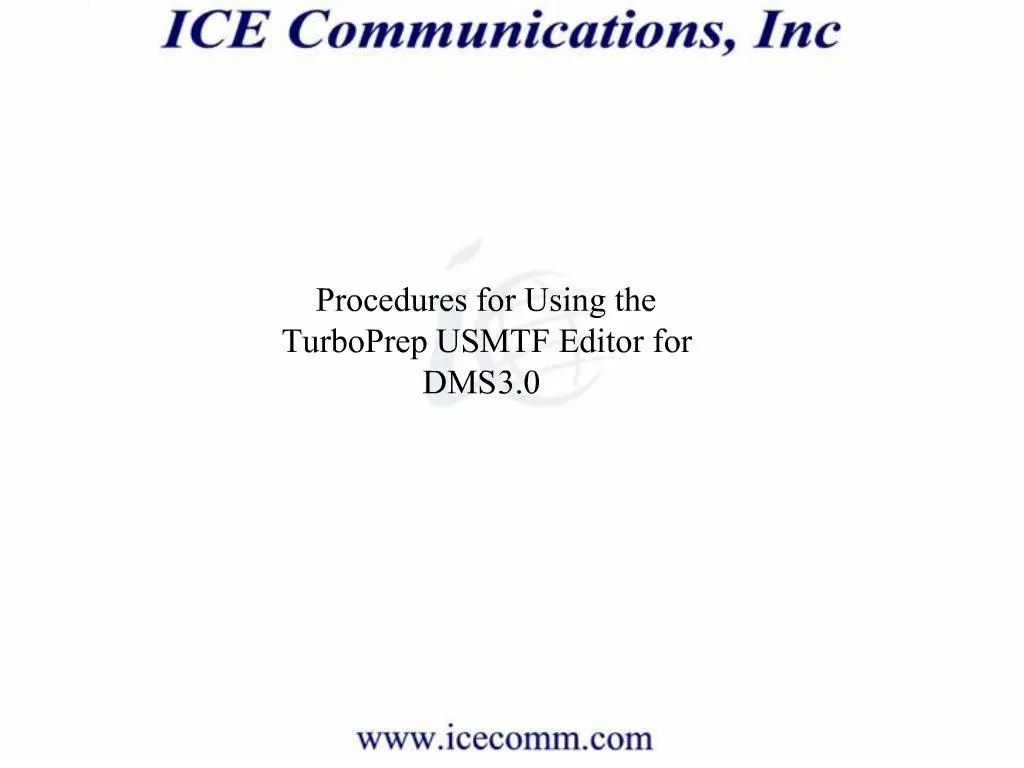 PPT - Procedures for Using the TurboPrep USMTF Editor for DMS 3.0 ...