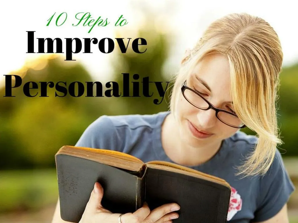 PPT - 10 Steps to Improve Personality PowerPoint Presentation - ID:7129526 PPT - 10 Steps to Improve Personality PowerPoint Presentation - ID:7129526