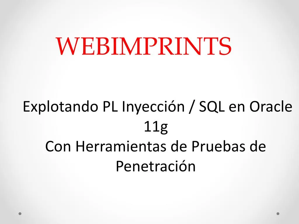 PPT - Explotando PL Inyeccion / SQL en Oracle 11g Con Herramientas ... PPT - Explotando PL Inyeccion / SQL en Oracle 11g Con Herramientas ...