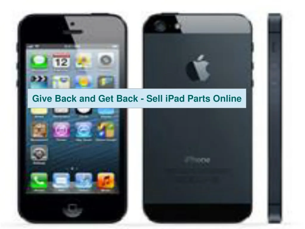 PPT - Give Back and Get Back - Sell iPad Parts Online PowerPoint ...