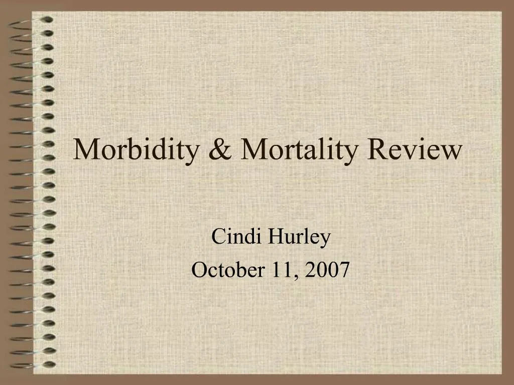 PPT - Morbidity Mortality Review PowerPoint Presentation, free download ...