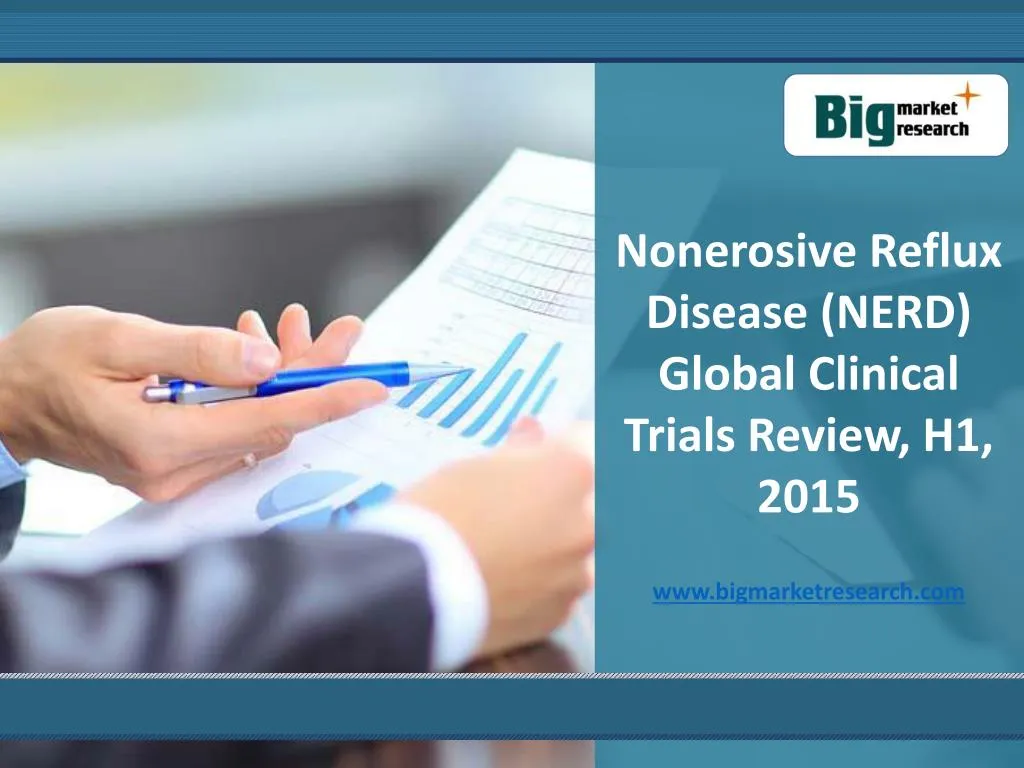PPT - Nonerosive Reflux Disease (NERD) Clinical Trials,H1, 2015 ...