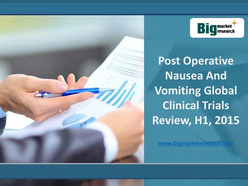 PPT - Post Operative Nausea And Vomiting Market Clinical Trials ...