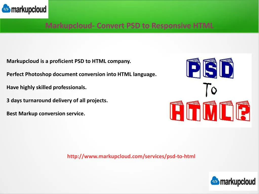 PPT - Markupcloud- Best Way to Convert PSD to Responsive HTML PowerPoint Presentation - ID:7135501