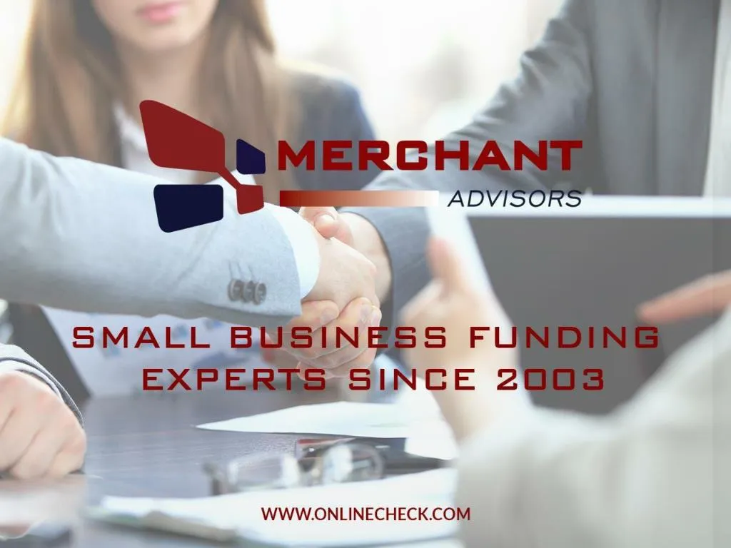 PPT - Merchant Advisors - Your Small Business Funding Experts ...
