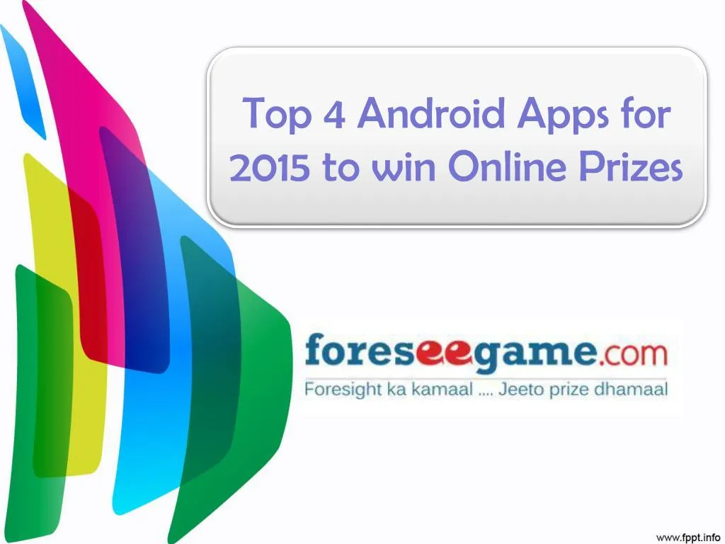 PPT - Top 4 Android Apps to Win Attractive Prizes PowerPoint ...