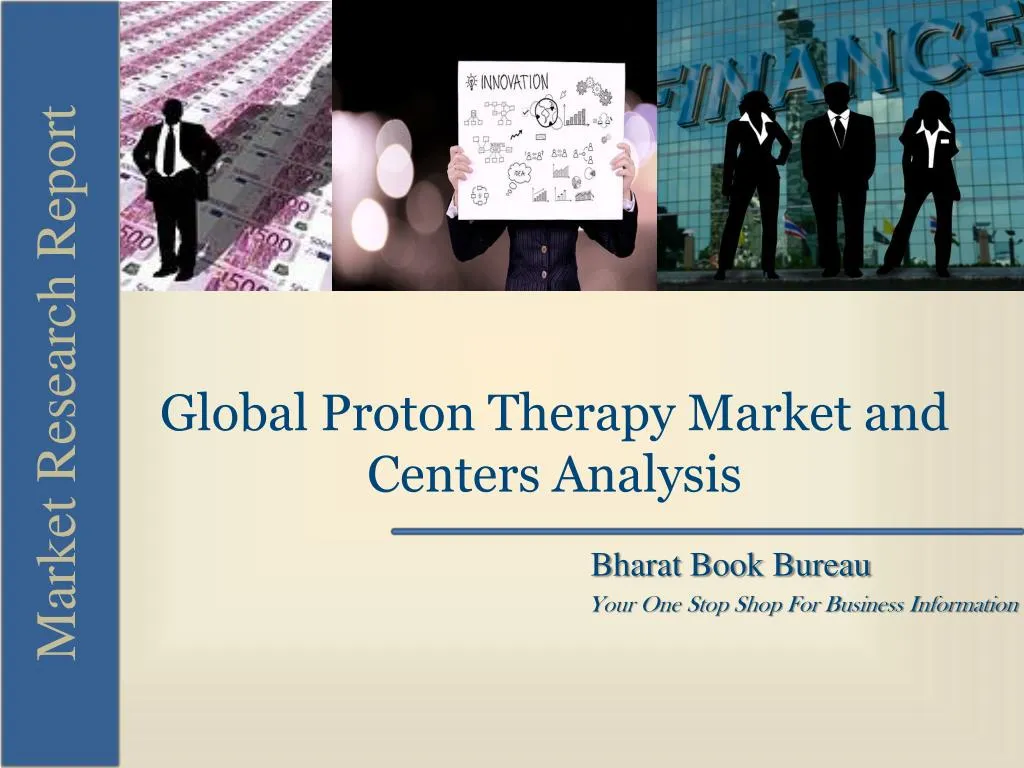 PPT - Global Proton Therapy Market and Centers Analysis PowerPoint ...