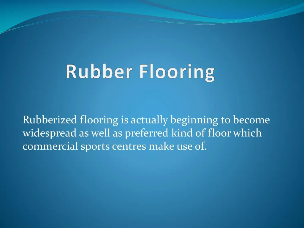PPT - Rubber Flooring PowerPoint Presentation, free download - ID:7153113
