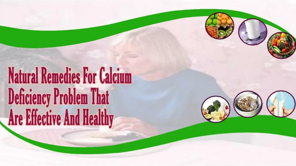 PPT - Natural Remedies For Calcium Deficiency Problem PowerPoint ...