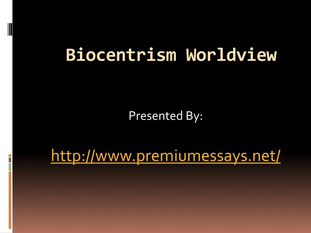 PPT - Biocentrism Worldview PowerPoint Presentation, free download - ID ...