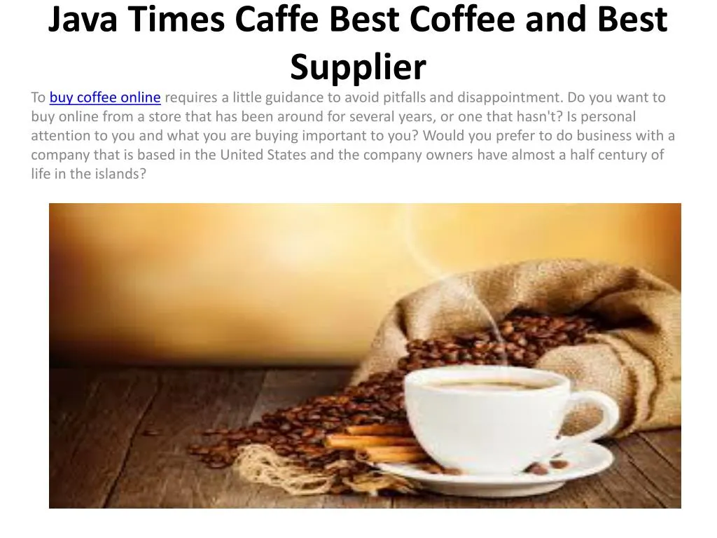 PPT - Java Times Caffe Best Coffee and Best Supplier PowerPoint ...
