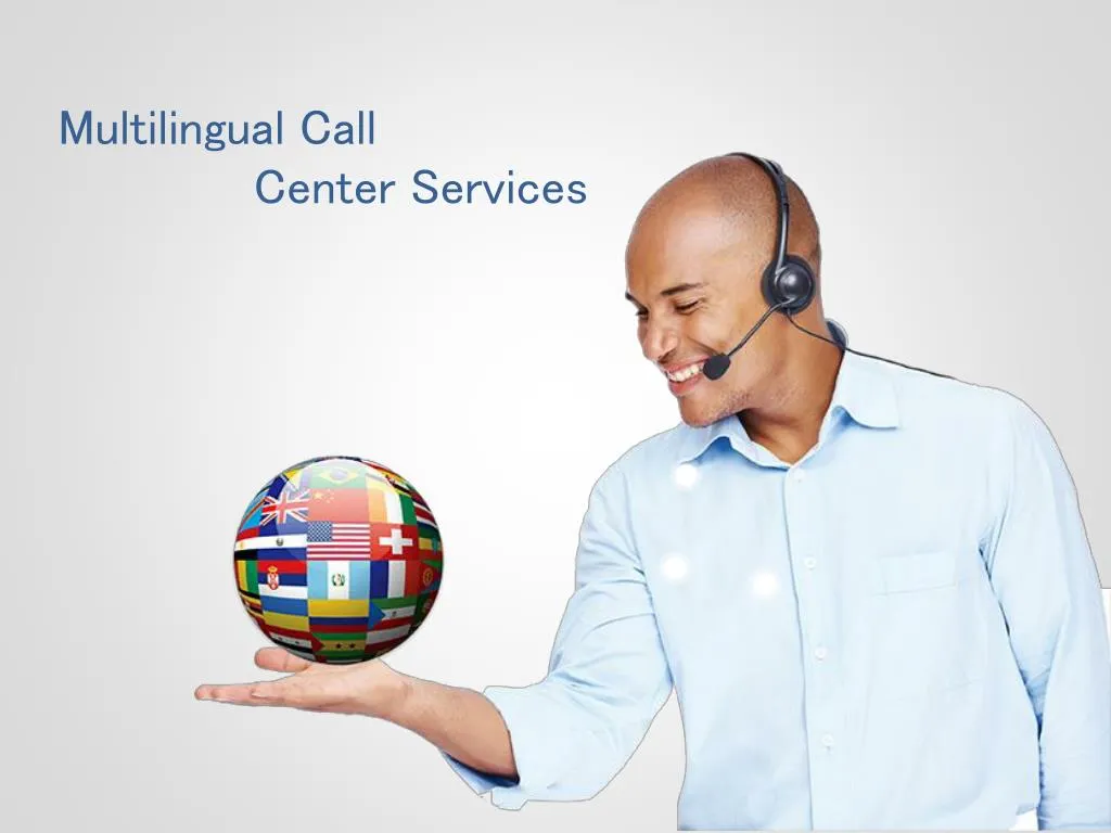 PPT - Multilingual call center solutions PowerPoint Presentation, free ...