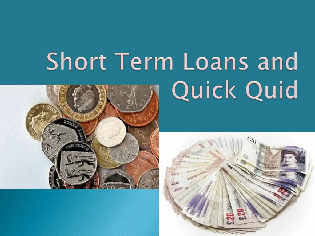 PPT - Short Term Loans and Quick Quid PowerPoint Presentation, free ...