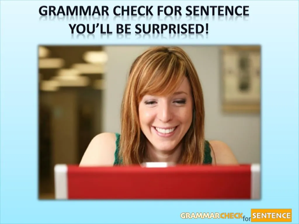 PPT - Grammar Check for Sentence You’ll Be Surprised! PowerPoint ...
