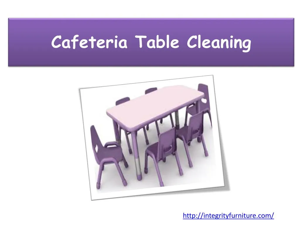 PPT - Cafeteria Table Cleaning PowerPoint Presentation, free download ...