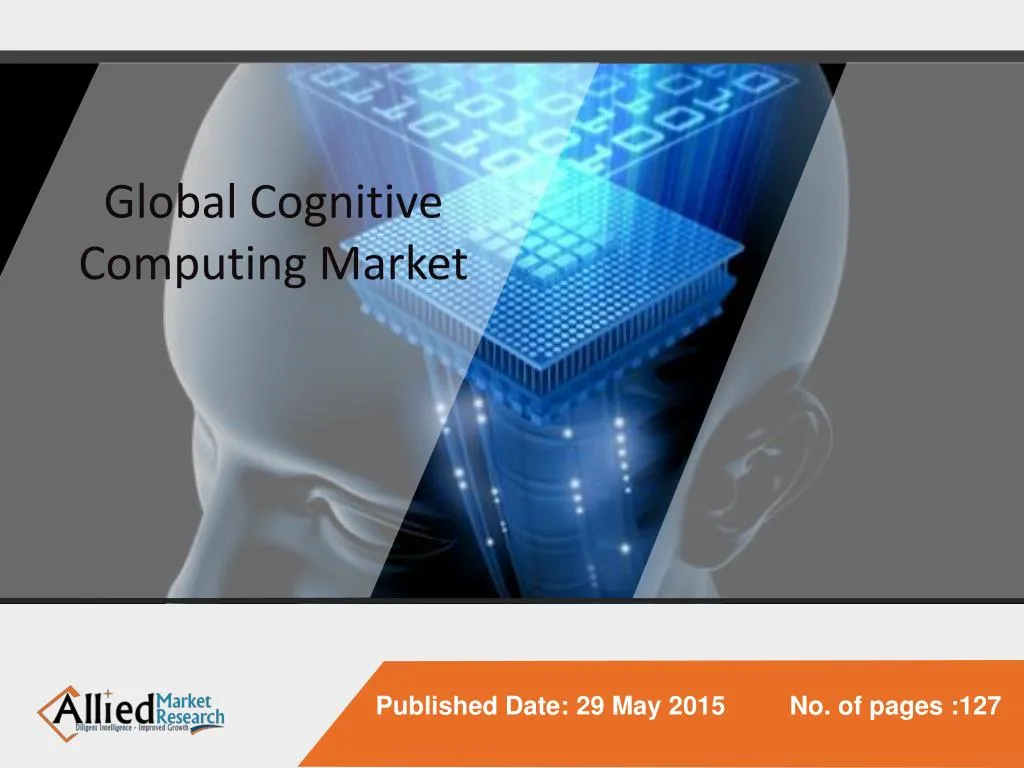 PPT - Global Cognitive Computing Market (Technology, Application ...