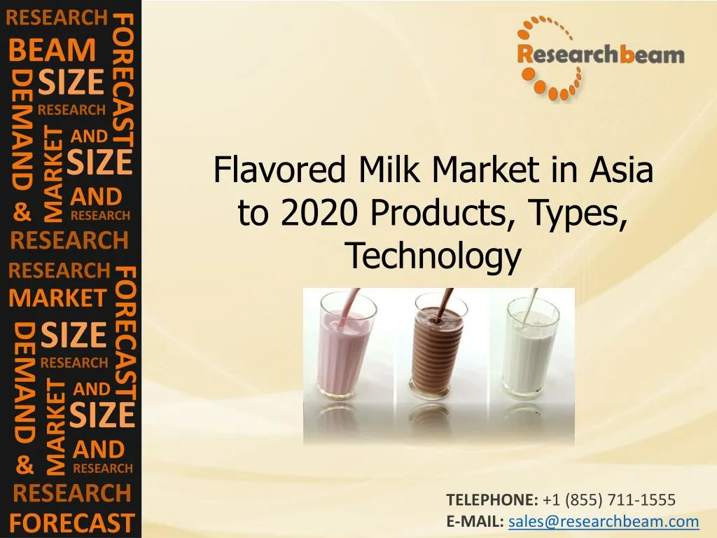 PPT - Flavored Milk Market in Asia to 2020 Products, Types, Techno ...