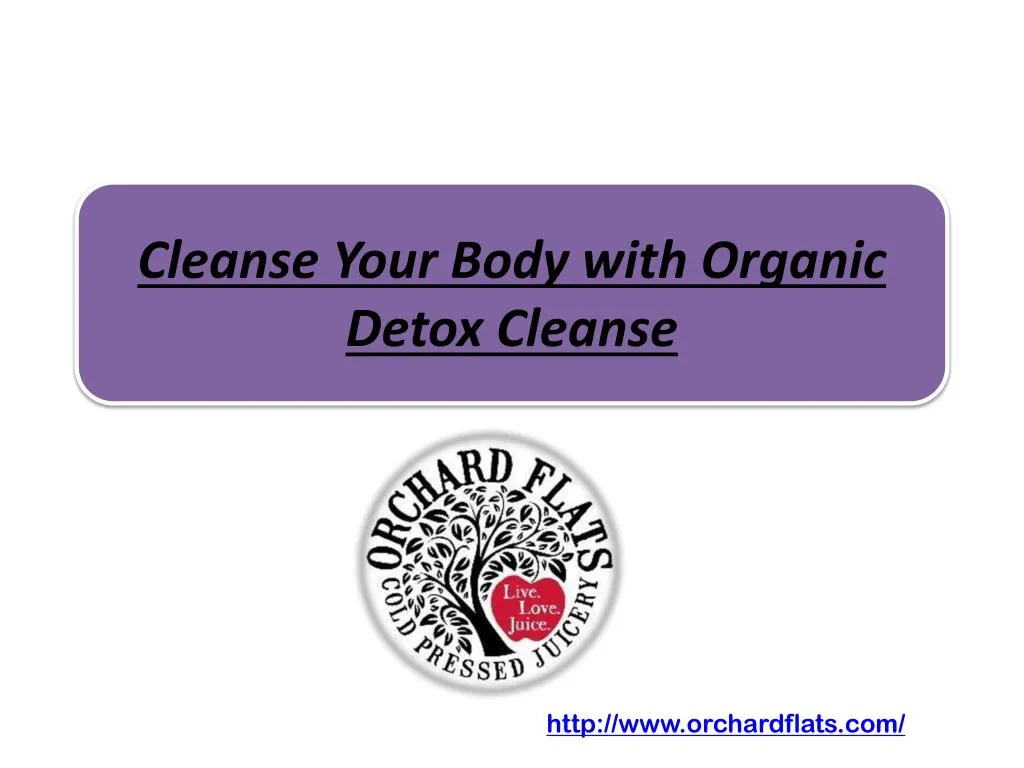 Ppt Cleanse Your Body With Organic Detox Cleanse Powerpoint