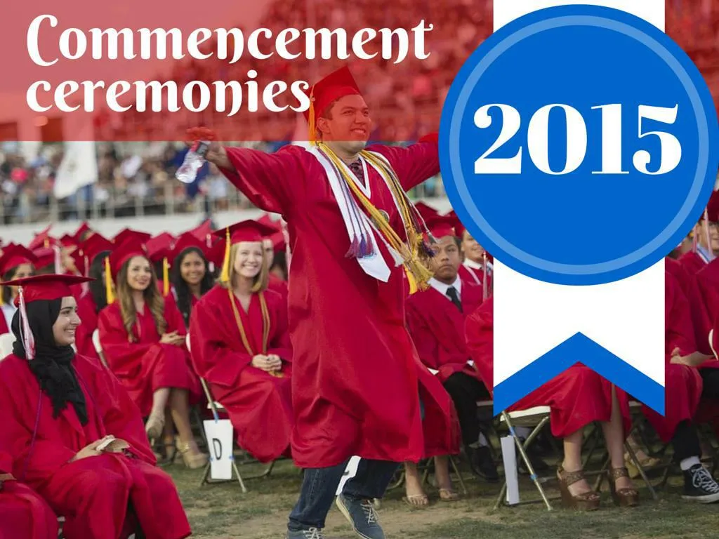 PPT - Commencement ceremonies 2015 PowerPoint Presentation, free ...
