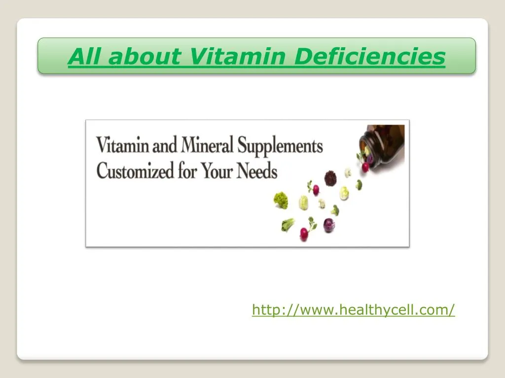 PPT - All about Vitamin Deficiencies PowerPoint Presentation, free ...
