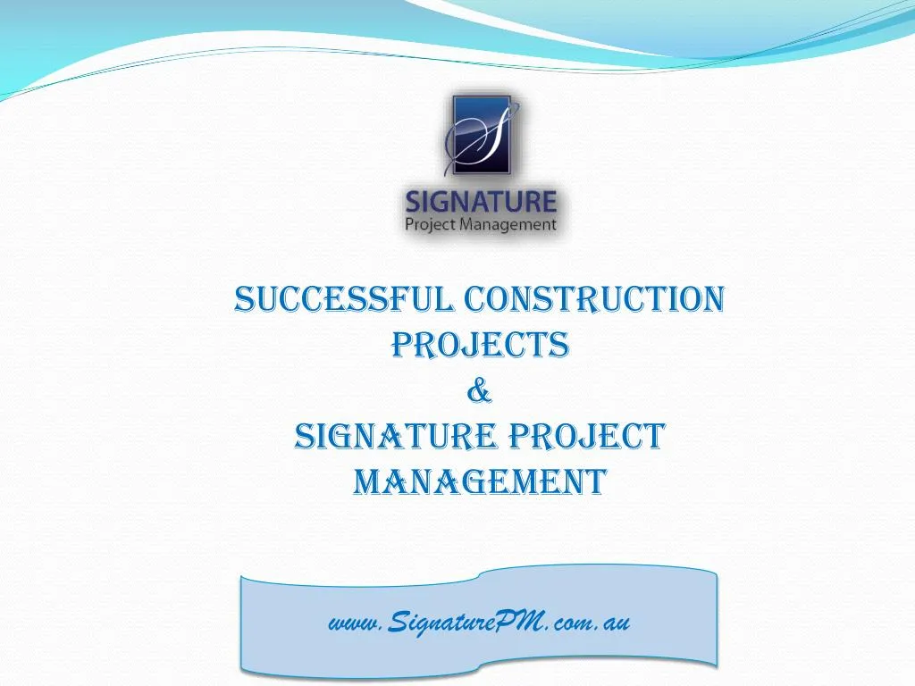 PPT - Successful Construction Projects & Signature Project Managem ...