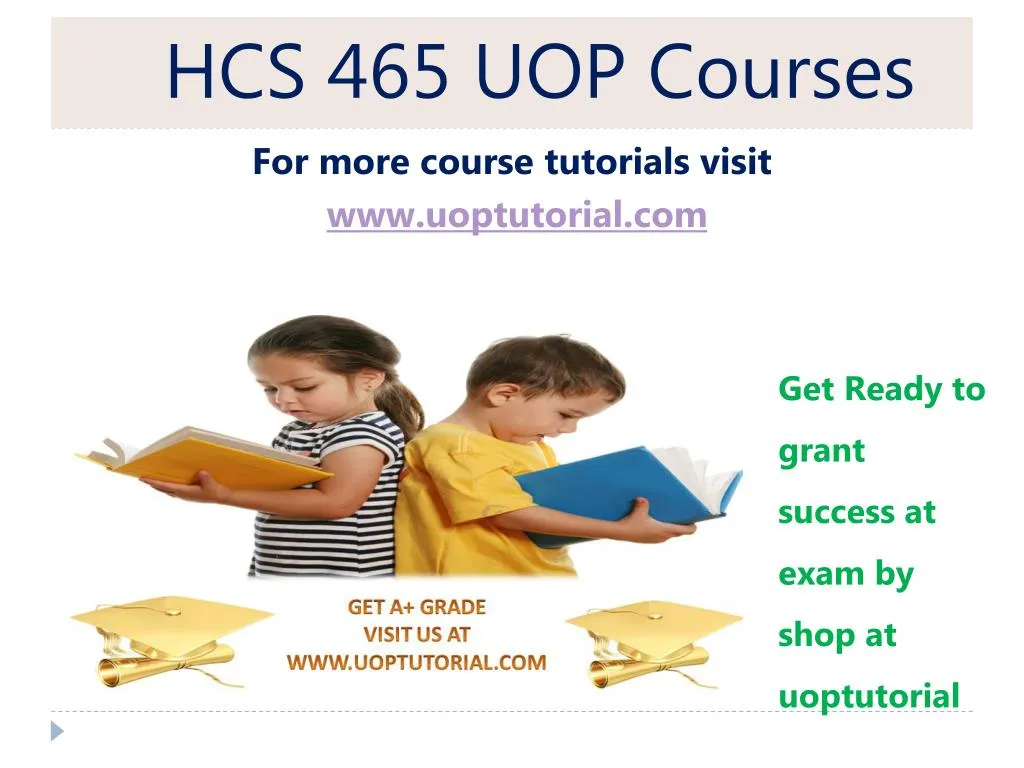 PPT - HCS 465 UOP Tutorial / Uoptutorial PowerPoint Presentation, free download - ID:7169721