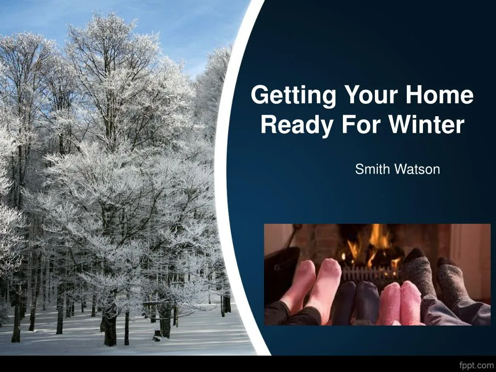 PPT - Getting Your Home Ready For Winter PowerPoint Presentation, free ...
