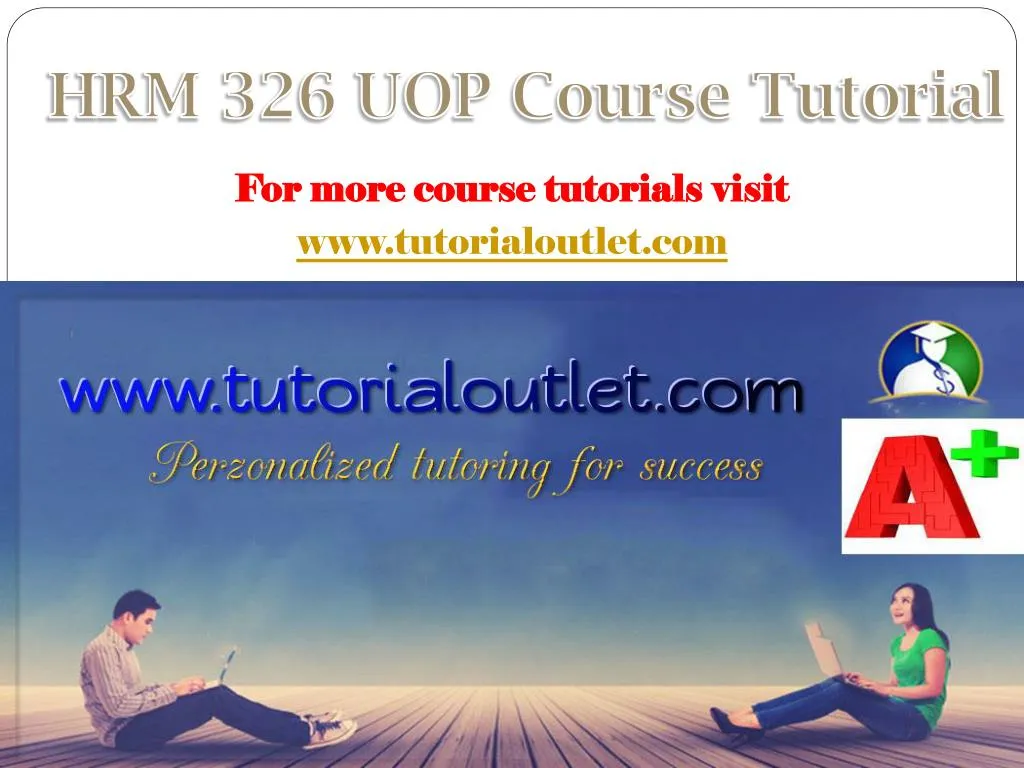 PPT - HRM 326 UOP Course Tutorial / Tutorialoutlet PowerPoint ...